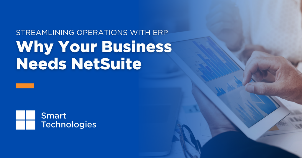 Streamlining Operations with ERP: Why Your Business Needs NetSuite