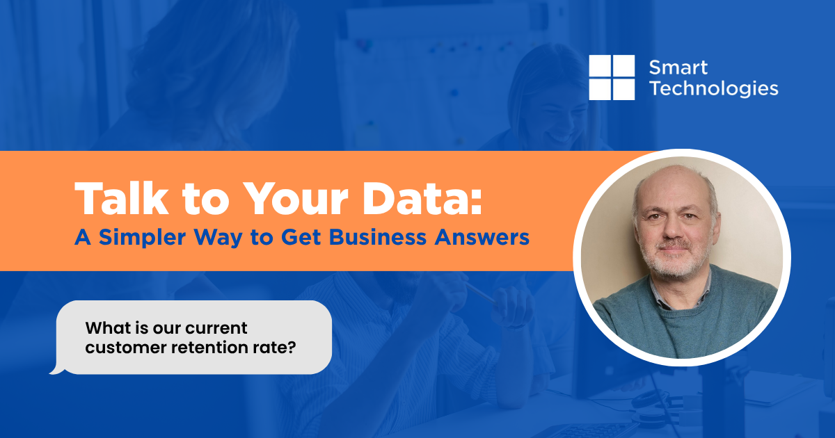 Talk to Your Data: A Simpler Way to Get Business Answers - Smart Technologies Ltd.